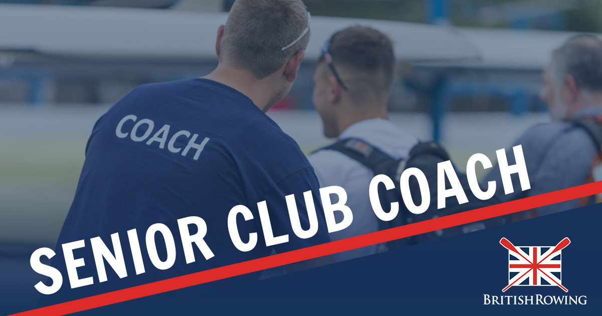 Senior Club Coach (Level 3) - British Rowing