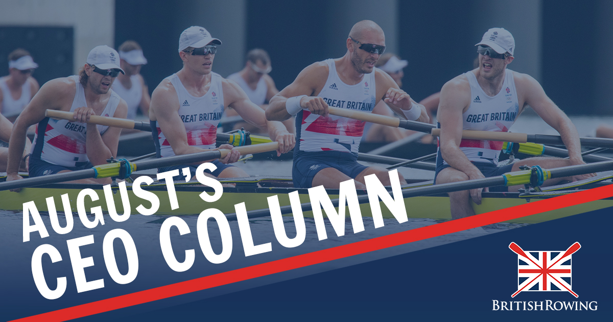 CEO Membership Column – August 2021 - British Rowing